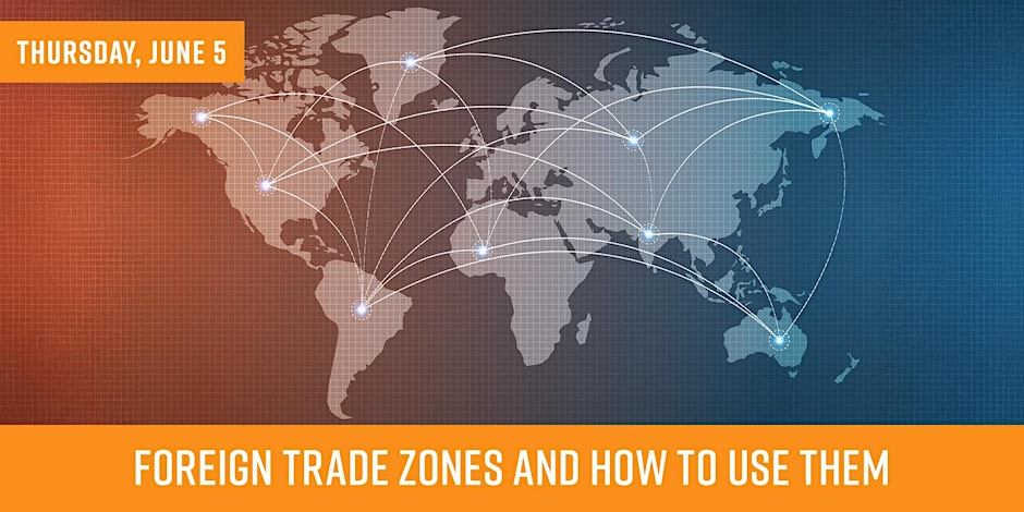 Foreign Trade Zones and How to Use Them – NowKalamazoo